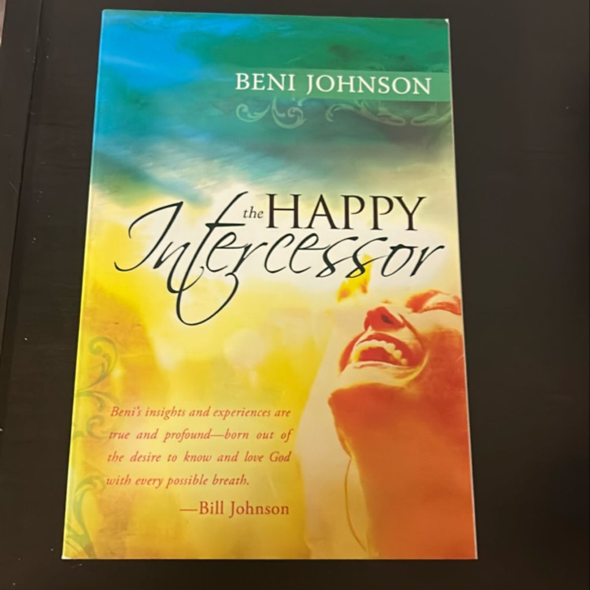 The Happy Intercessor by Beni Johnson