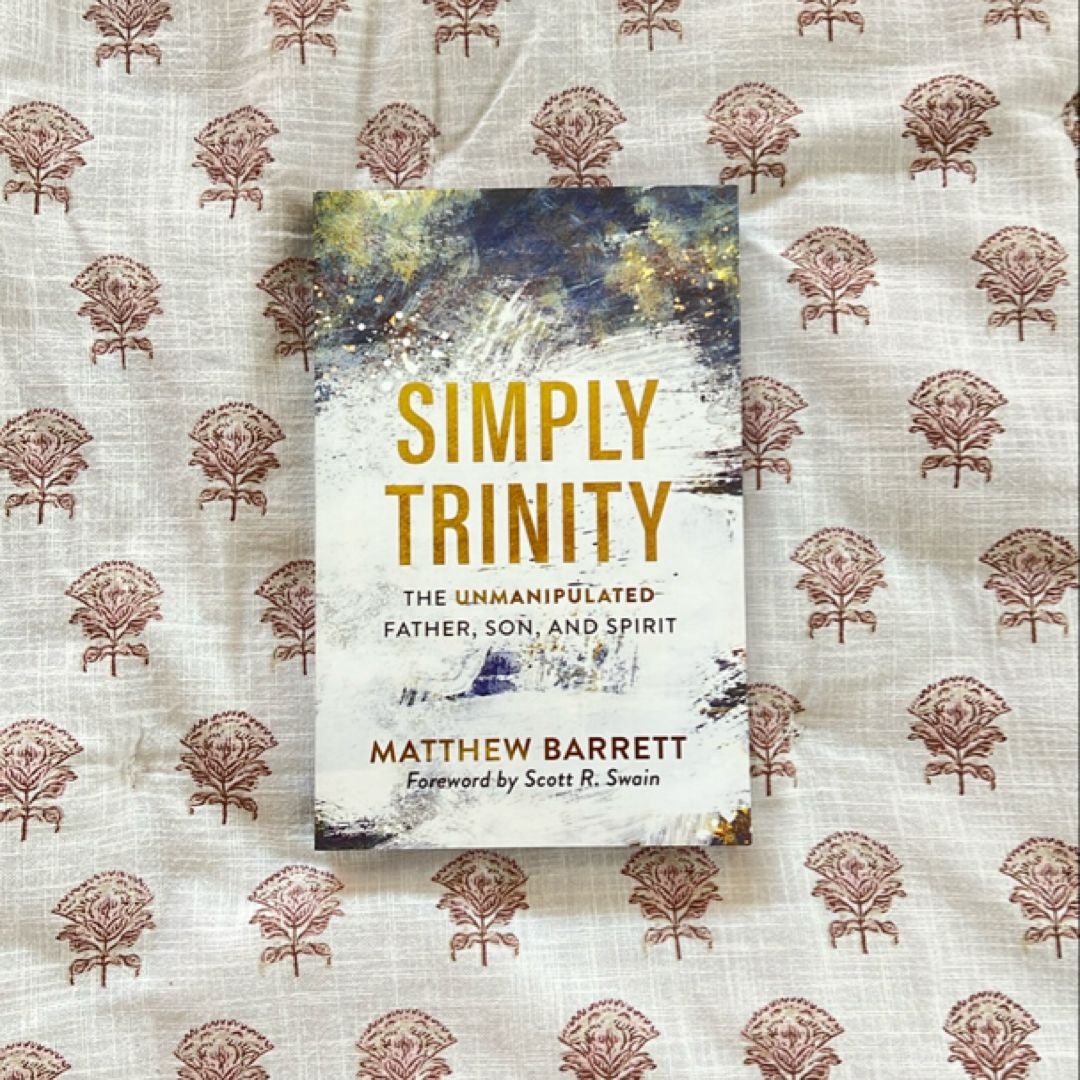 Simply Trinity by Matthew Barrett, Scott Swain