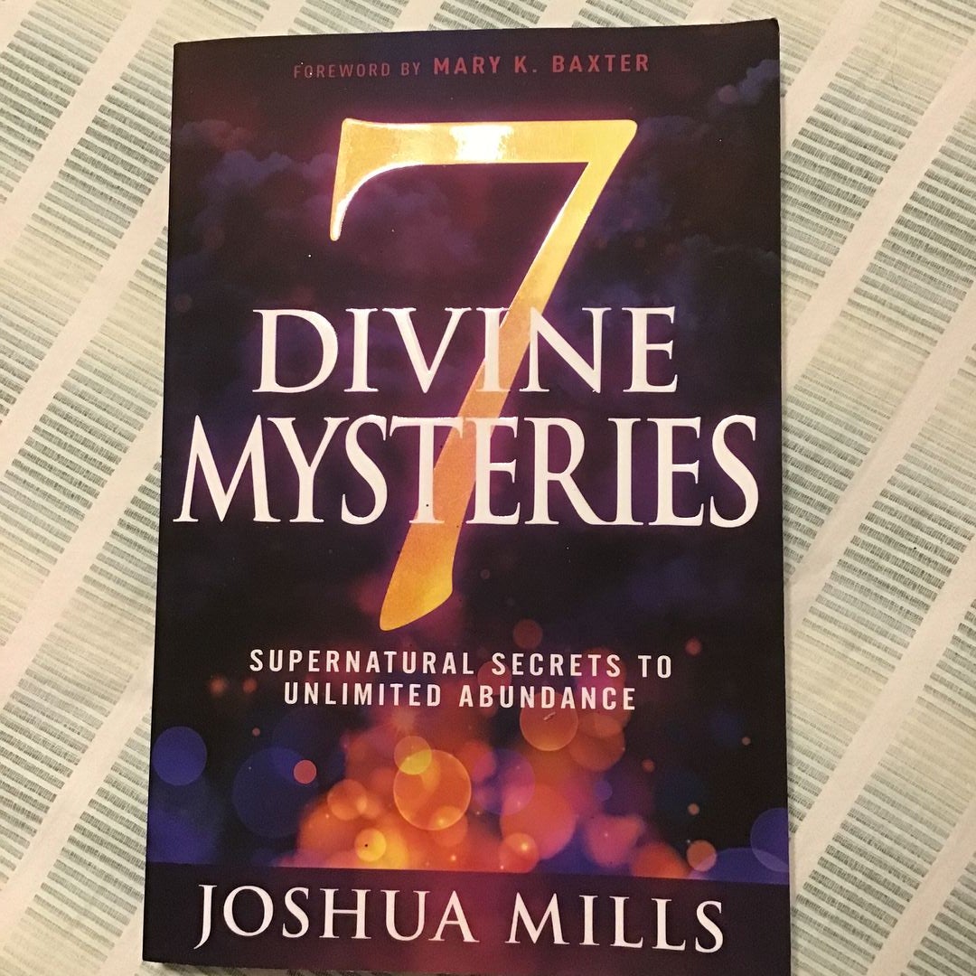 7 Divine Mysteries by Joshua Mills, Mary K. Baxter