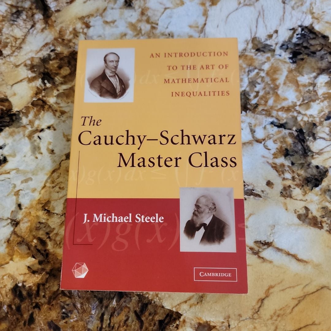 The Cauchy-Schwarz Master Class by J. Michael Steele
