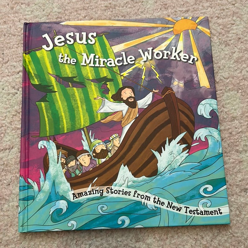 Jesus the Miracle Worker by Harvest House Publishers