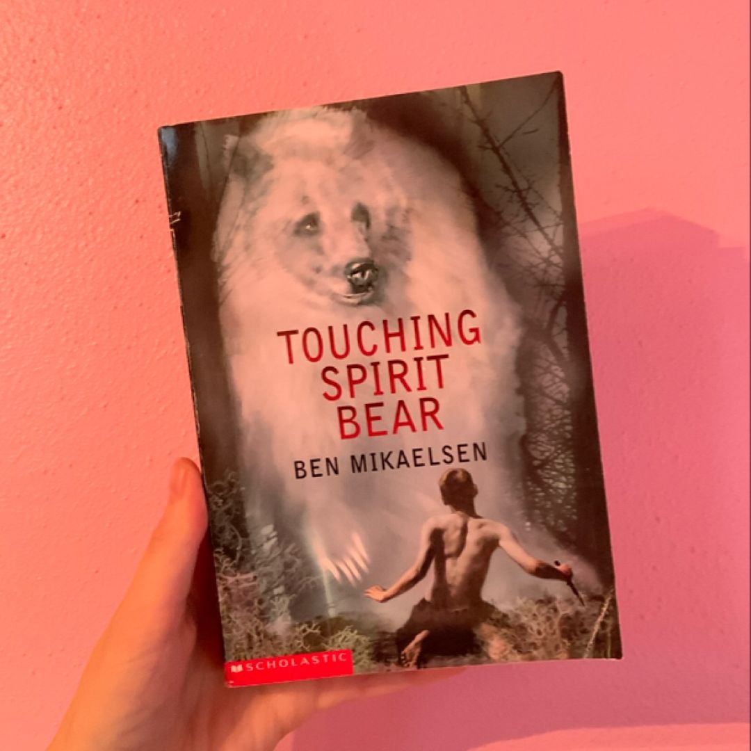 Touching Spirit Bear by Ben Mikaelsen