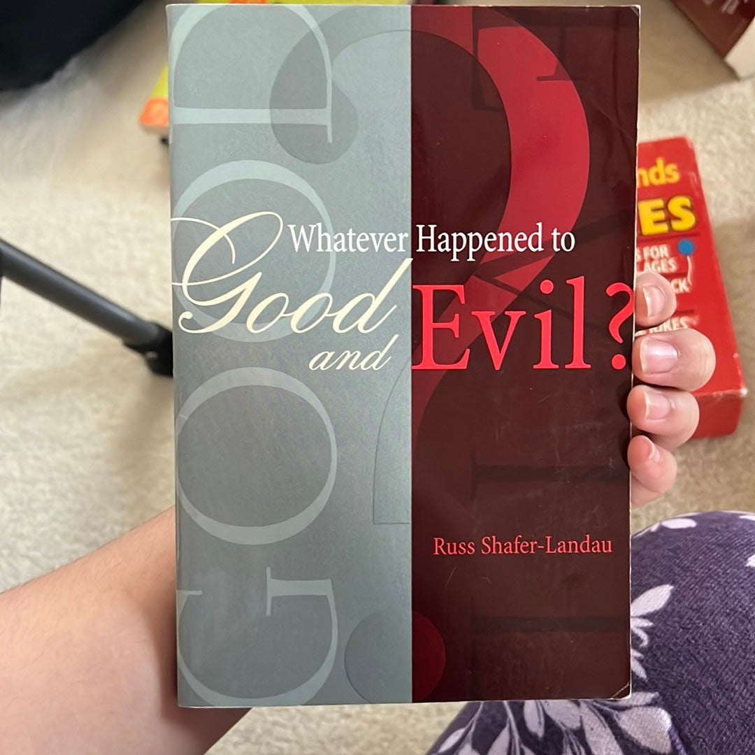 Whatever Happened to Good and Evil? by Russ Shafer-Landau