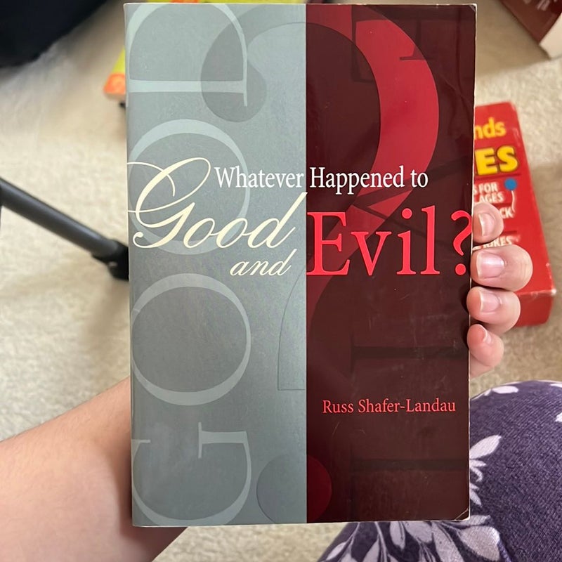 Whatever Happened to Good and Evil? by Russ Shafer-Landau