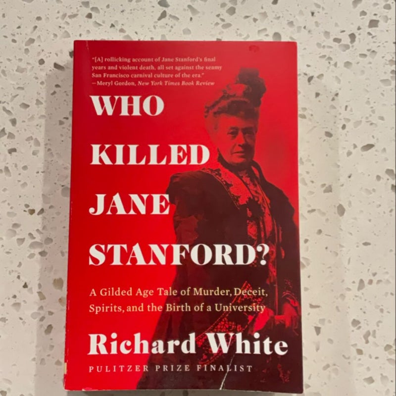 Who Killed Jane Stanford? by Richard White