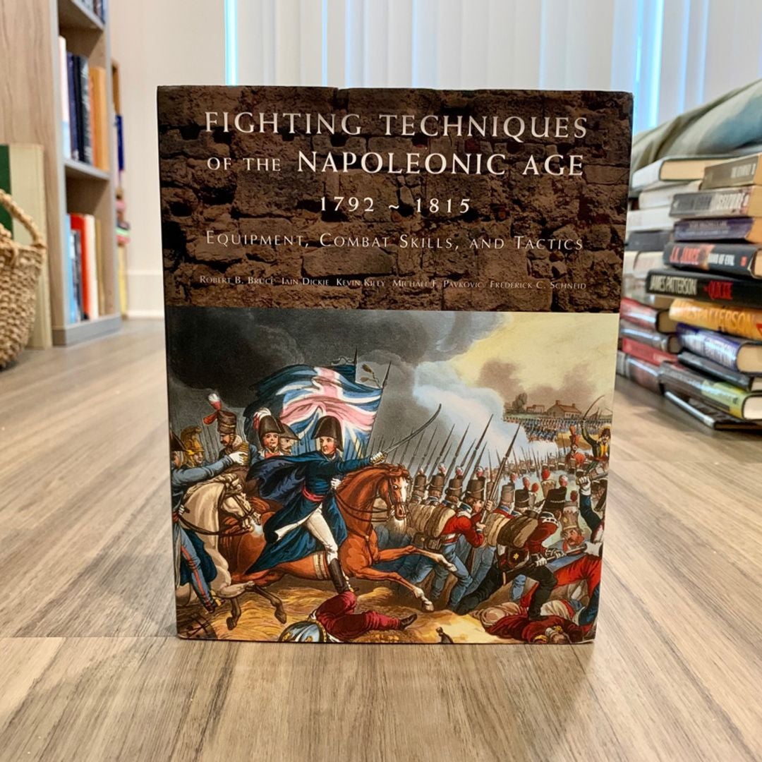 Fighting Techniques of the Napoleonic Age by Robert B. Bruce, Hardcover ...
