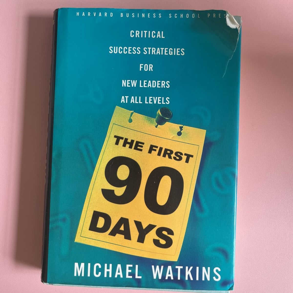 The First 90 Days, Updated and Expanded by Michael Watkins
