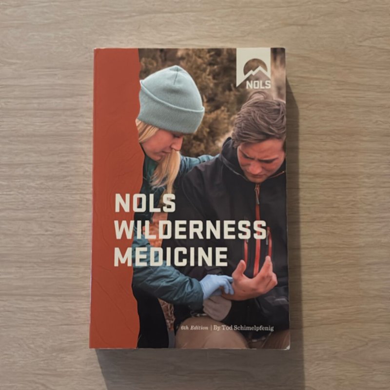 NOLS Wilderness Medicine by Tod Schimelpfenig