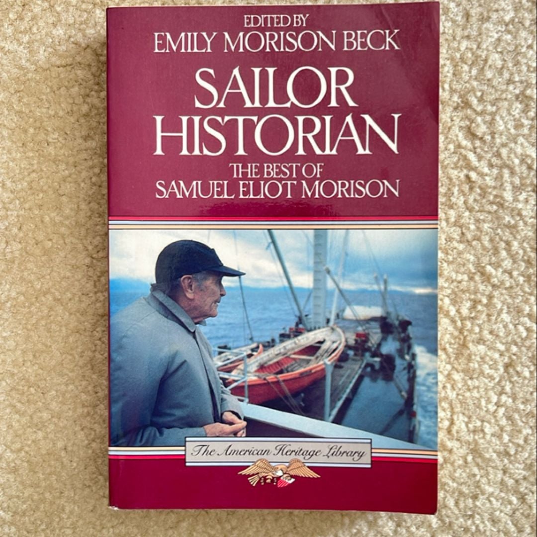Sailor Historian by Samuel Eliot Morison, Emily Morison Beck
