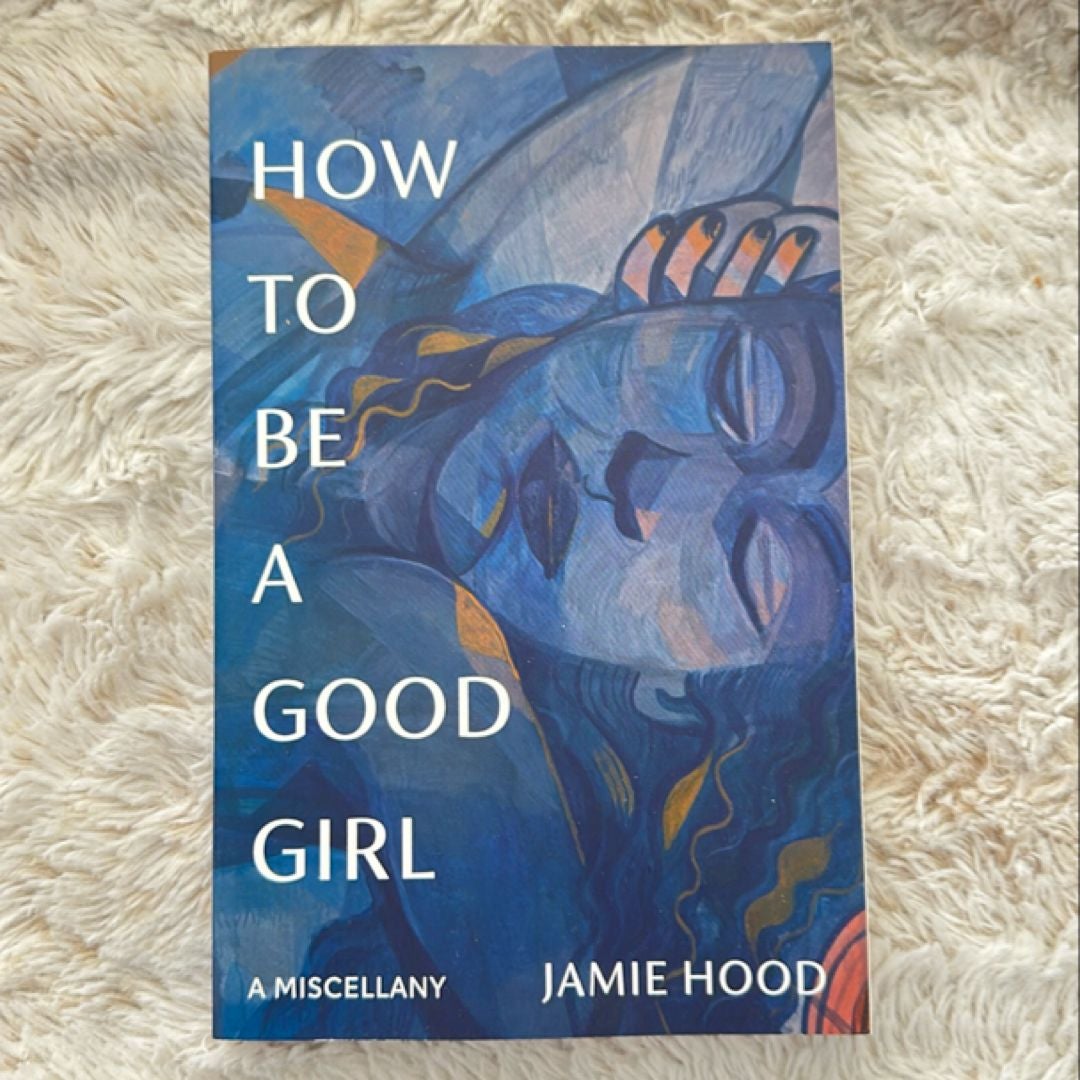 How to Be a Good Girl by Jamie Hood