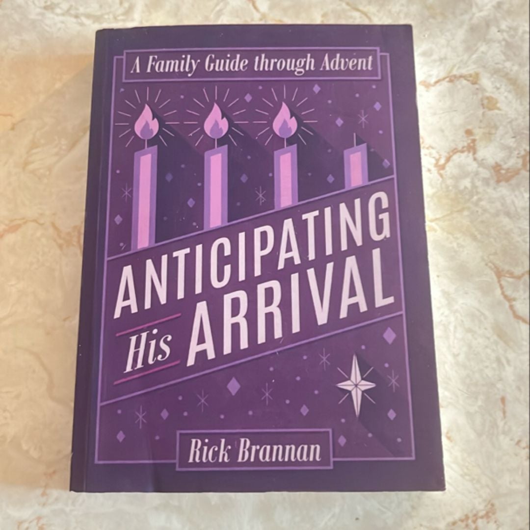 Anticipating His Arrival by Rick Brannan