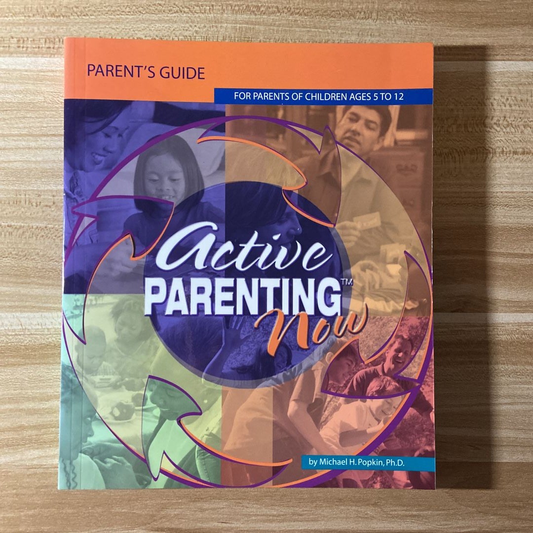 Active Parenting Now Parents Guide by Michael H. Popkin, Paperback | Pangobooks