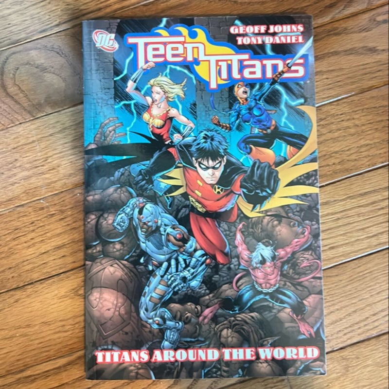 Teen Titans VOL 06: Titans Around the World by Geoff Johns, Tony Daniel ...