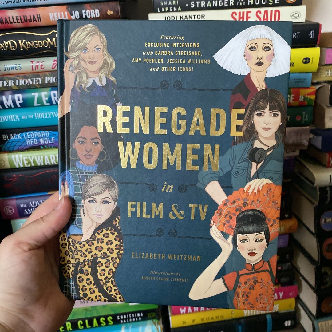 Renegade Women in Film and TV by Elizabeth Weitzman