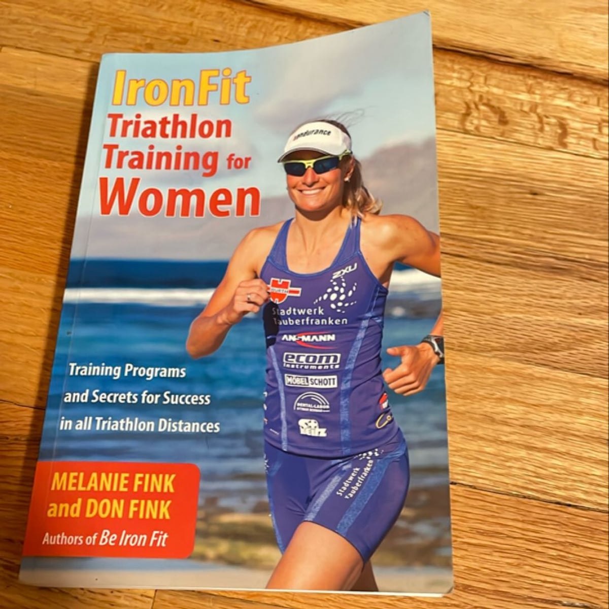 IronFit Triathlon Training for Women by Melanie Fink and Don Fink ...