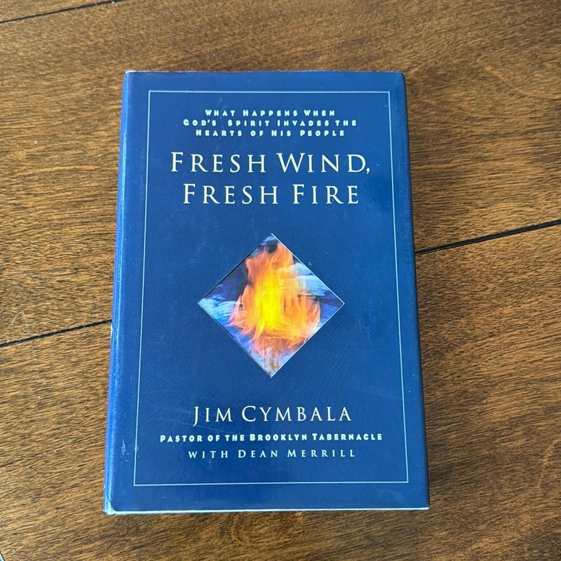 Fresh Wind, Fresh Fire by Jim Cymbala; Dean Merrill, Hardcover | Pangobooks