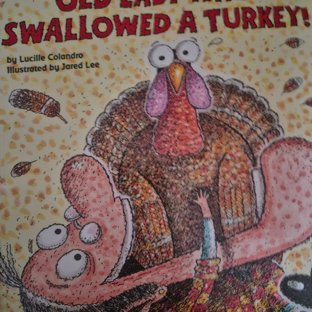There was an old lady who swallowed turkey by Lucille colandro ...