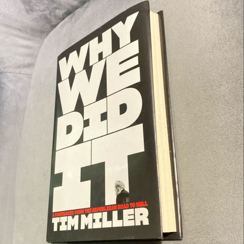 Why We Did It by Tim Miller