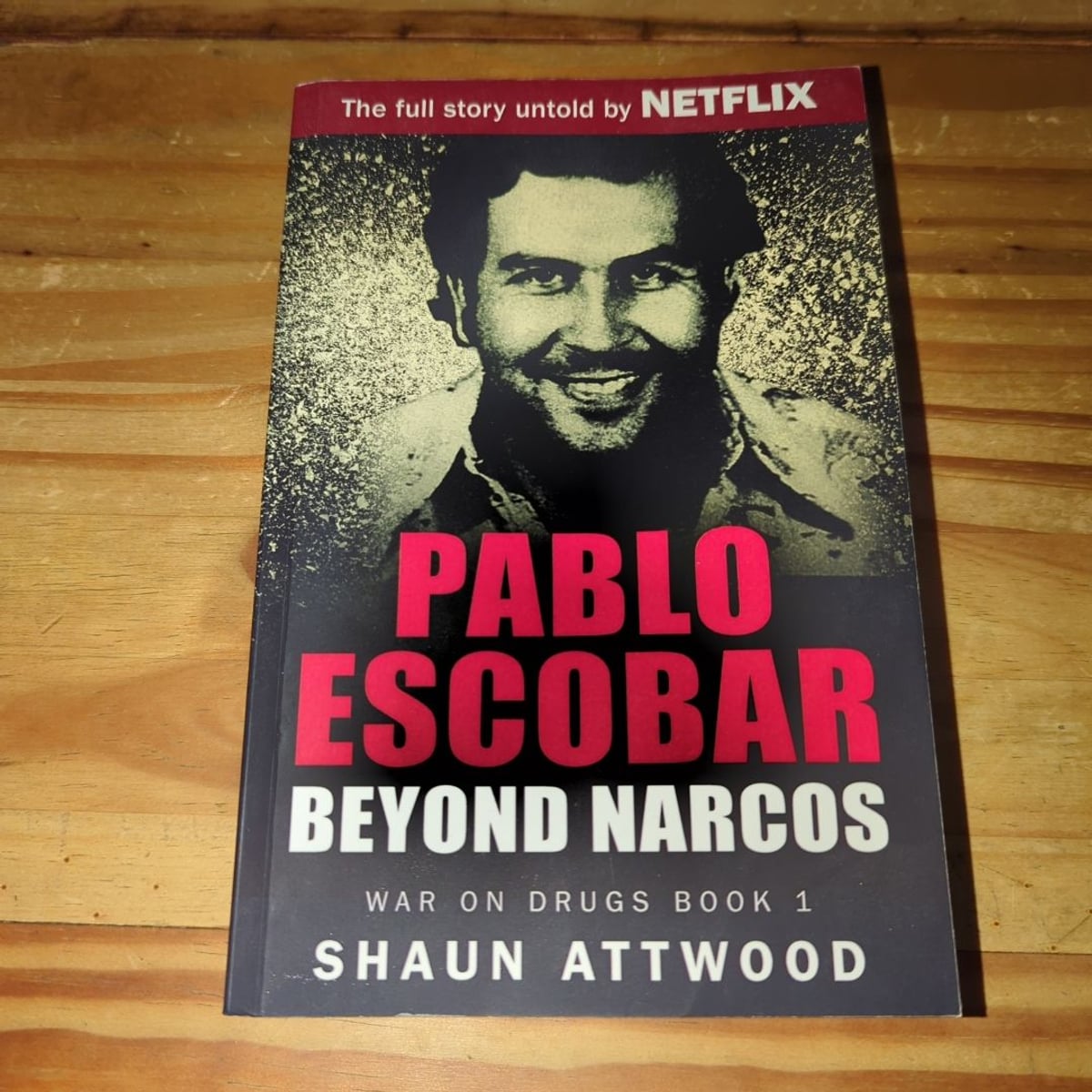 Pablo Escobar by Shaun Attwood