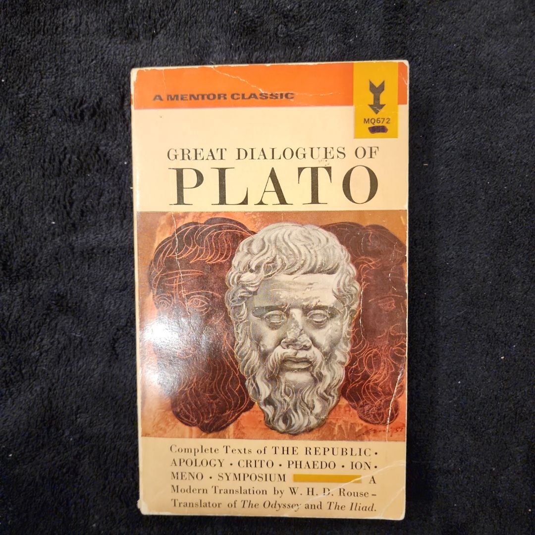 Great Dialogue of Plato by A Modern Translation by W. H. D. Rouse ...