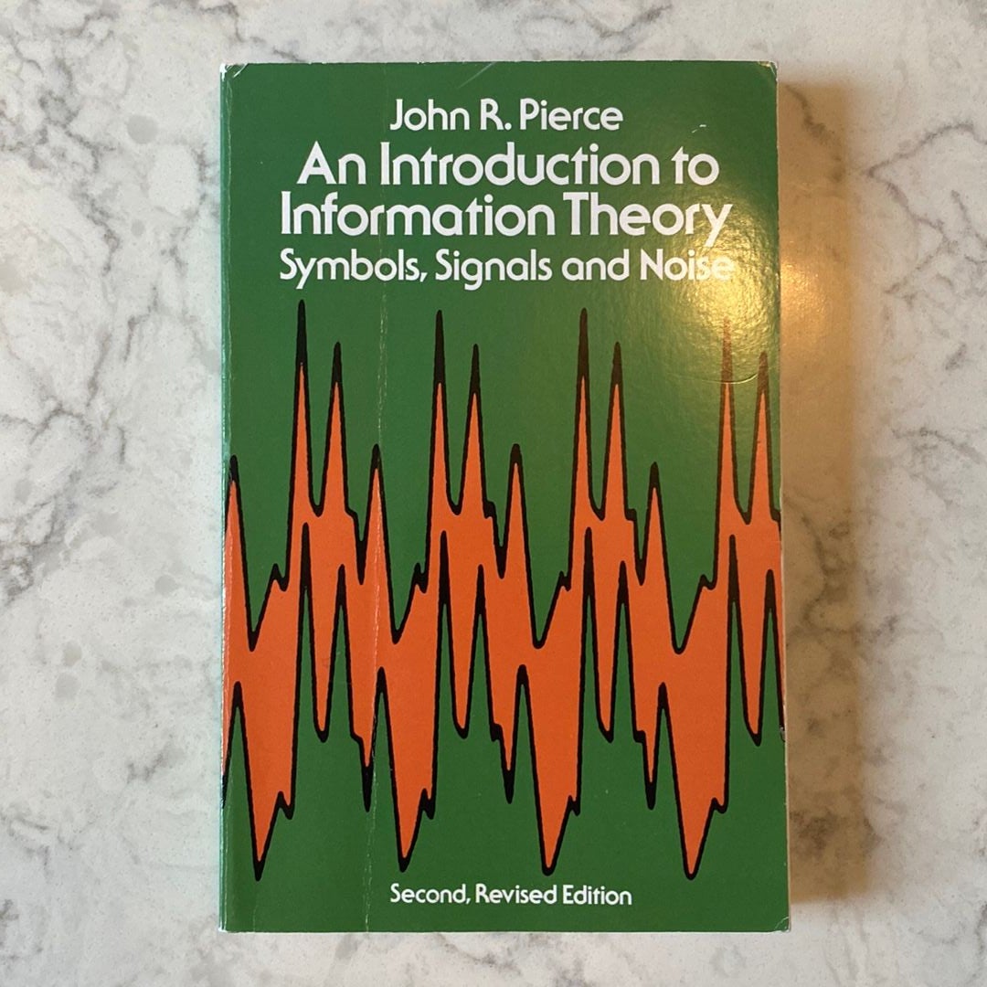 An Introduction to Information Theory by John R. Pierce