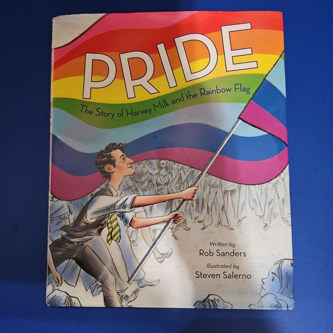 Pride: the Story of Harvey Milk and the Rainbow Flag by Rob Sanders