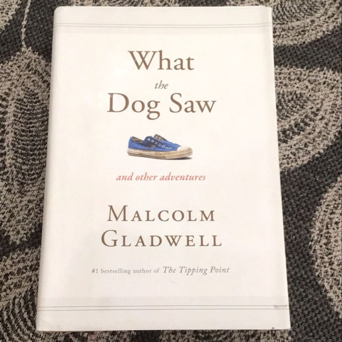 What the Dog Saw by Malcolm Gladwell, Hardcover | Pangobooks