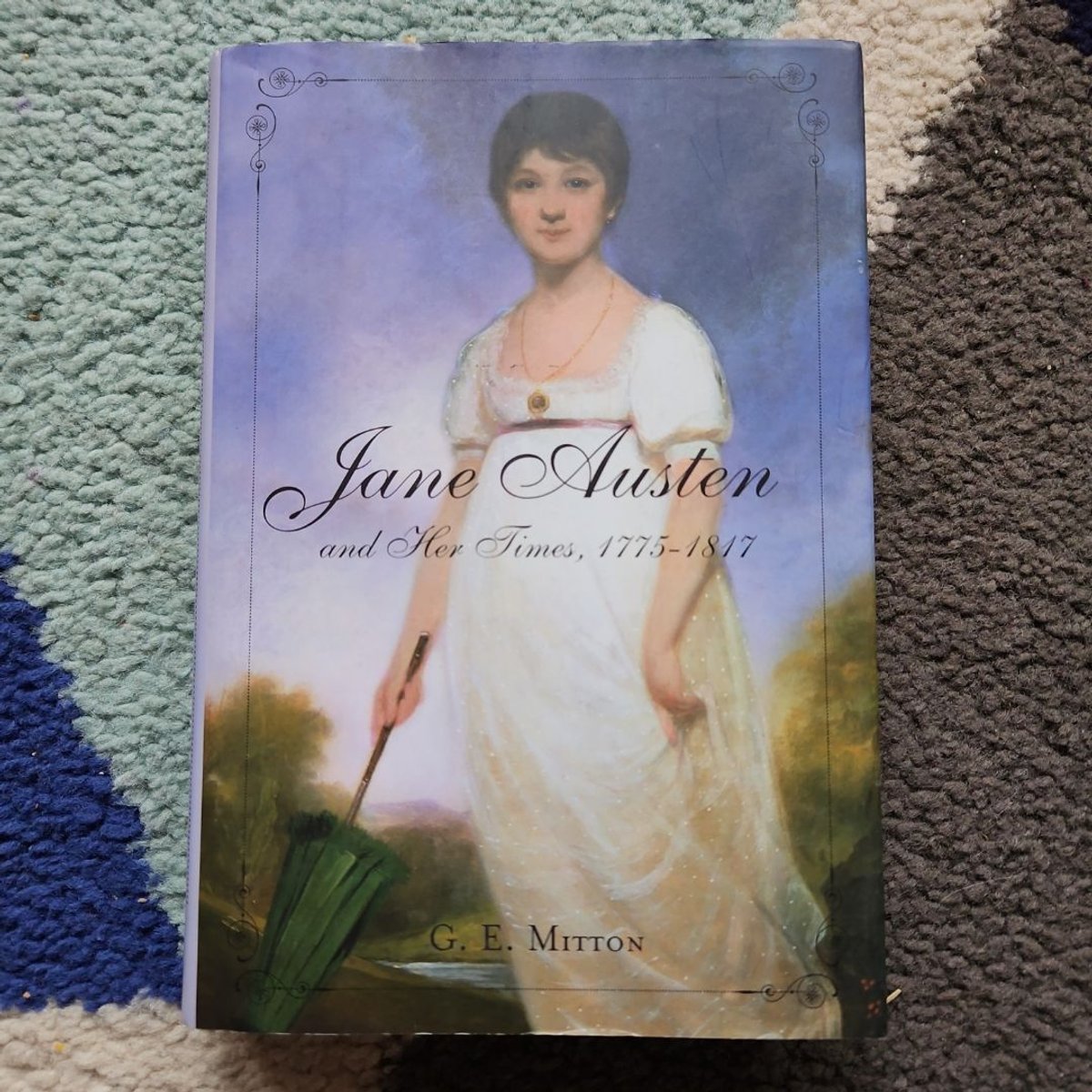 Jane Austen and Her Times, 1775 - 1817 by G. E. Mitton