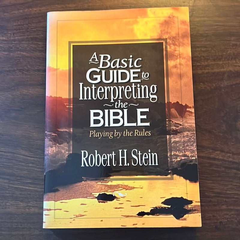 A Basic Guide To Interpreting The Bible By Robert H Stein Paperback