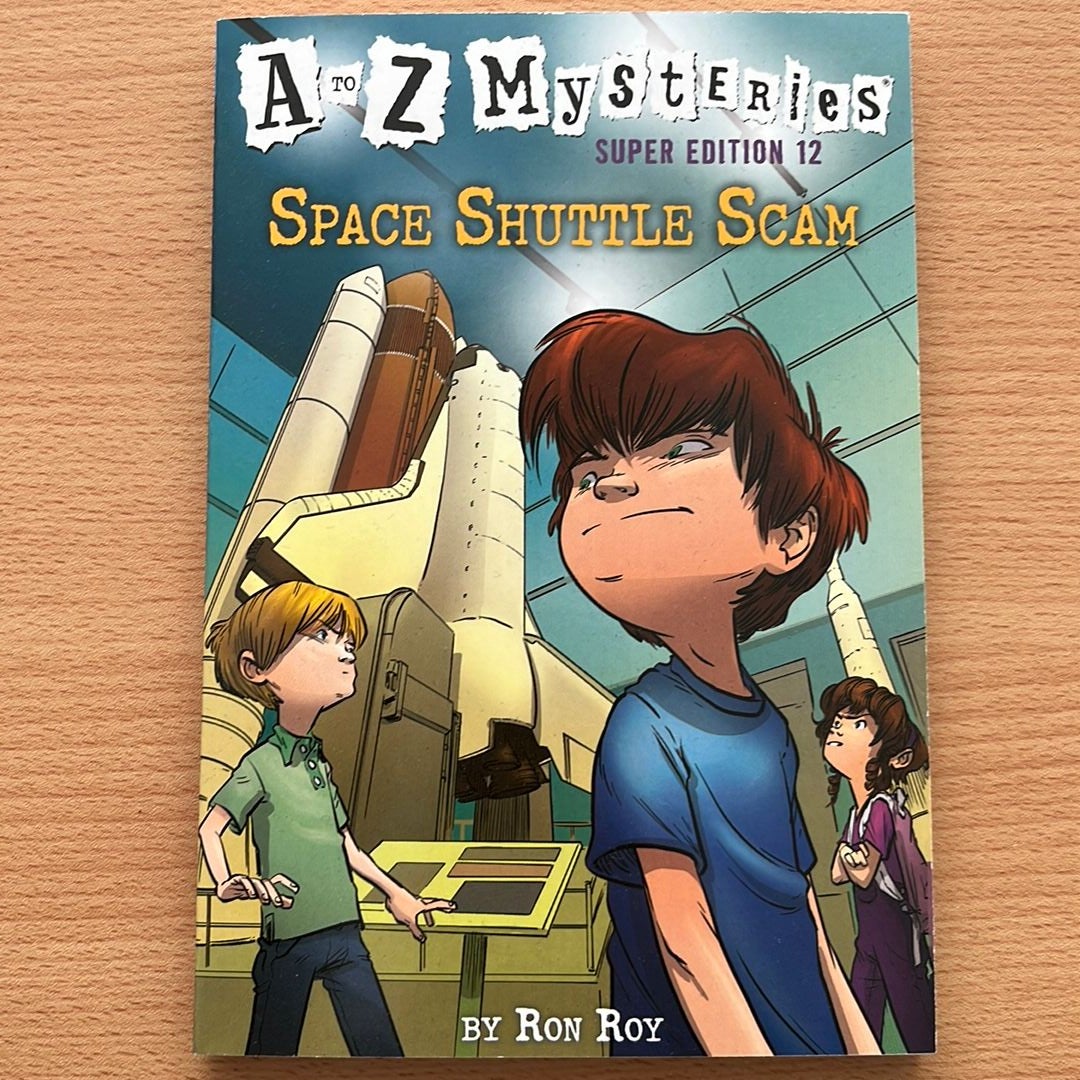 A to Z Mysteries Super Edition #12: Space Shuttle Scam by Ron Roy