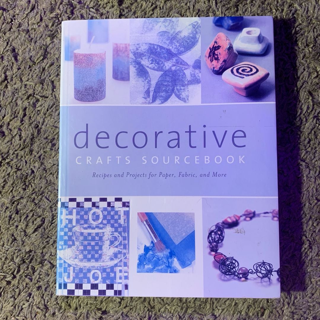 Decorative Crafts Sourcebook by Mary Ann Hall, Sandra Salamony, Jessica ...