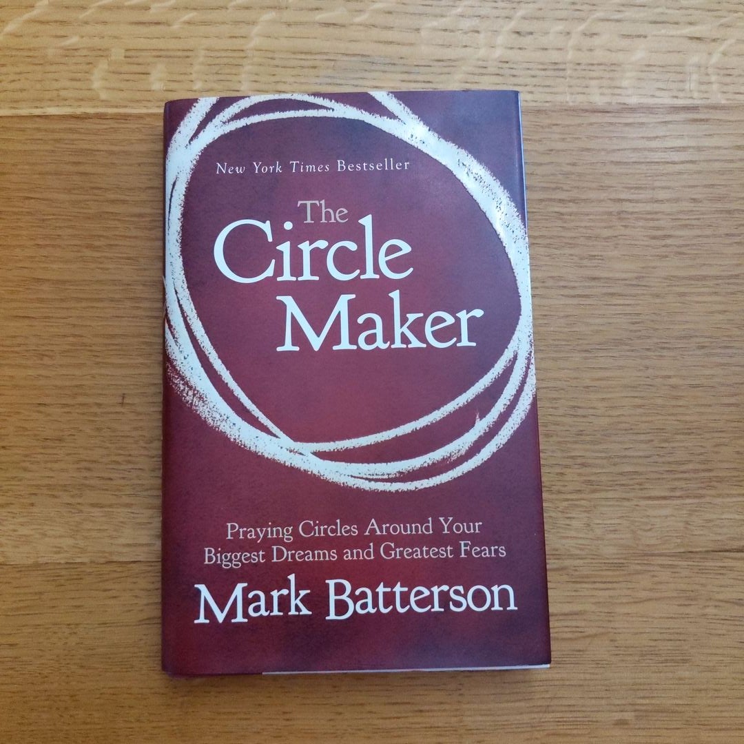 The Circle Maker by Mark Batterson