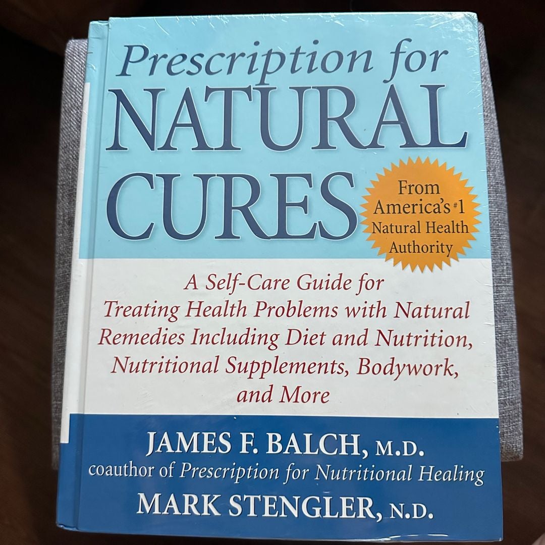 Prescription for NATURAL CURES by JAMES F. BALCH, M.D. & MARK STENGLER ...