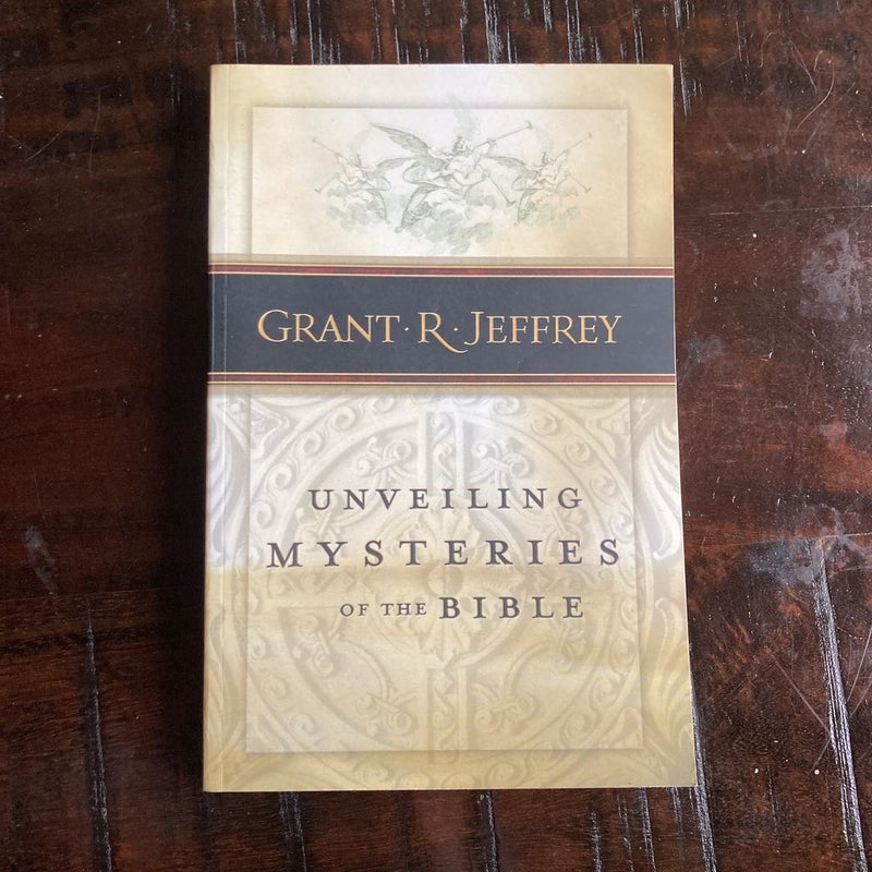 Unveiling Mysteries of the Bible Unveiling Mysteries of the Bible
