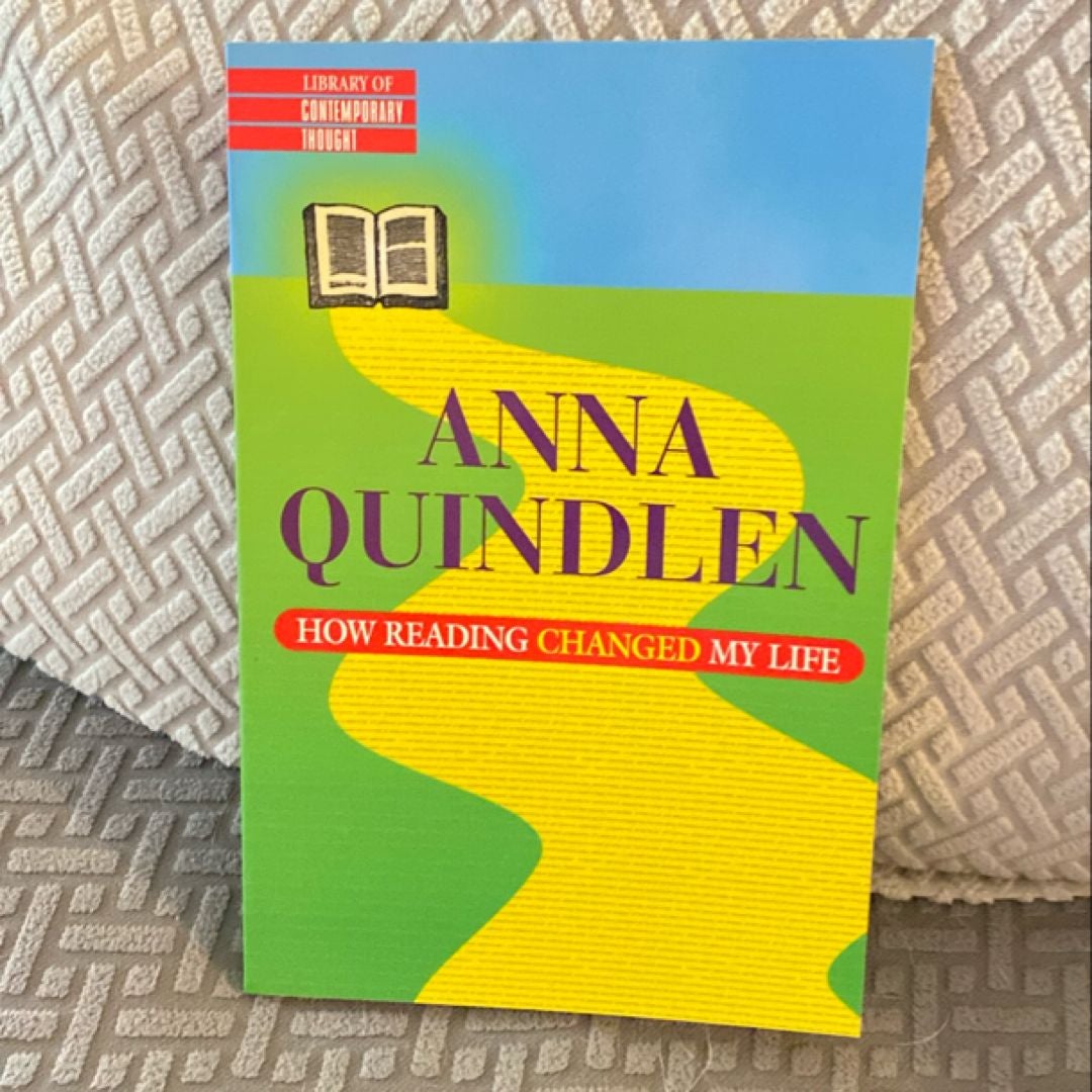 How Reading Changed My Life by Anna Quindlen