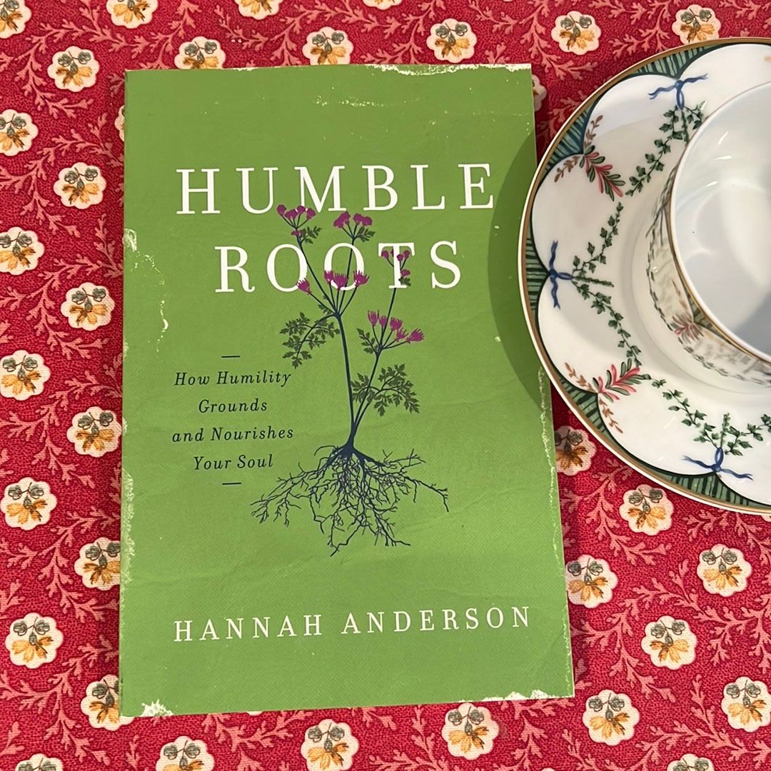 Humble Roots by Hannah Anderson, Paperback | Pangobooks