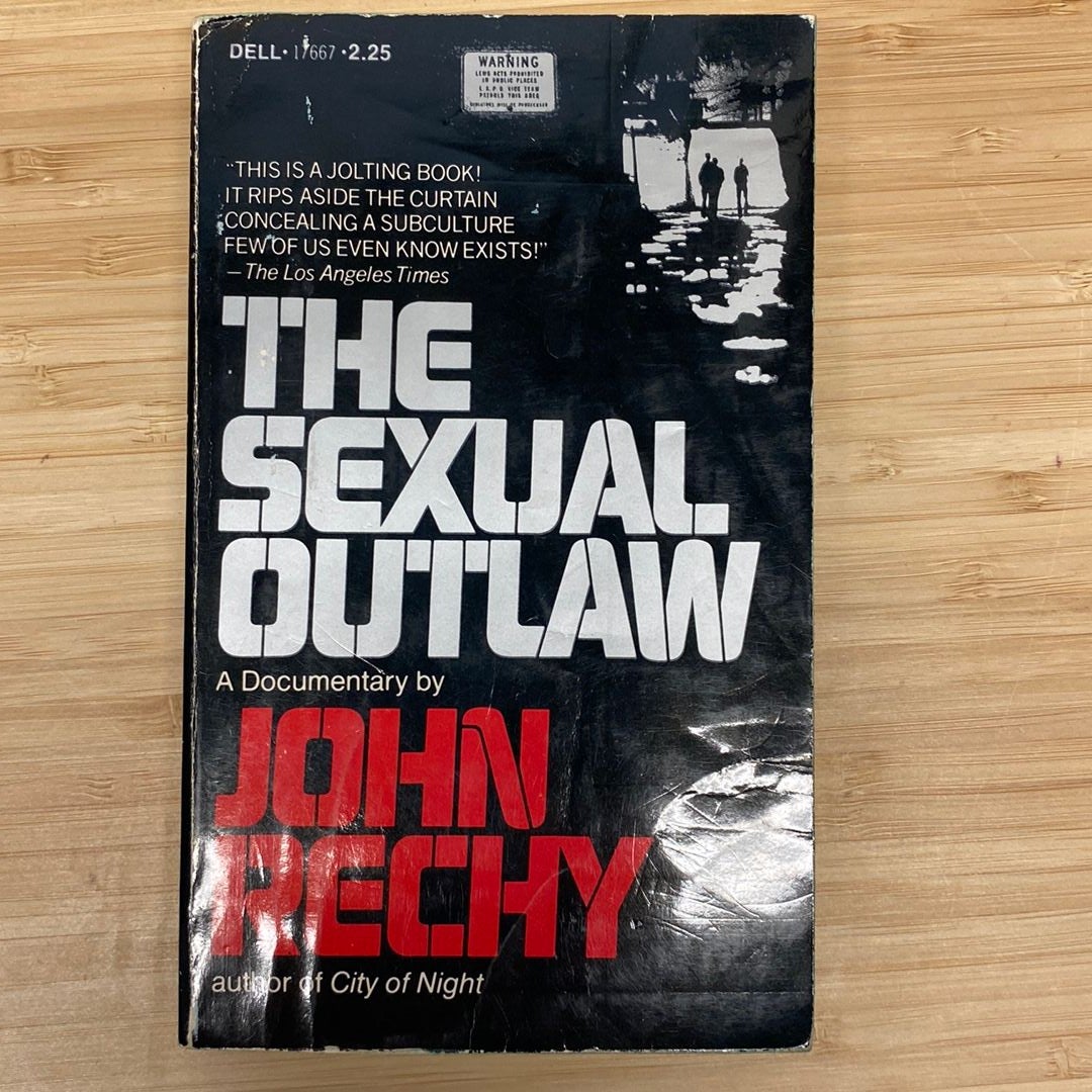 The Sexual Outlaw by John Rechy