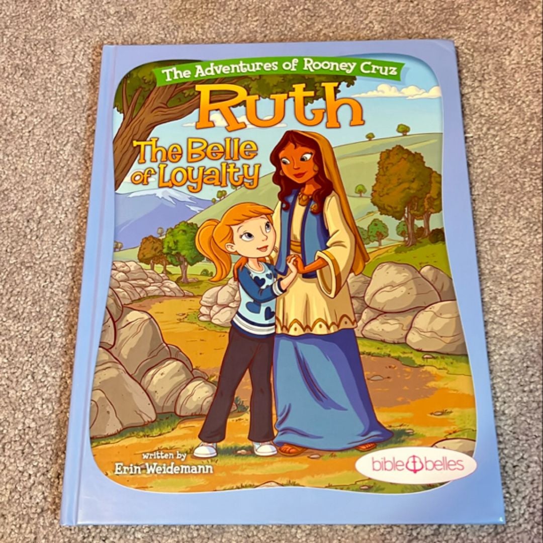 Ruth the Belle of Loyalty by Erin Weidemann