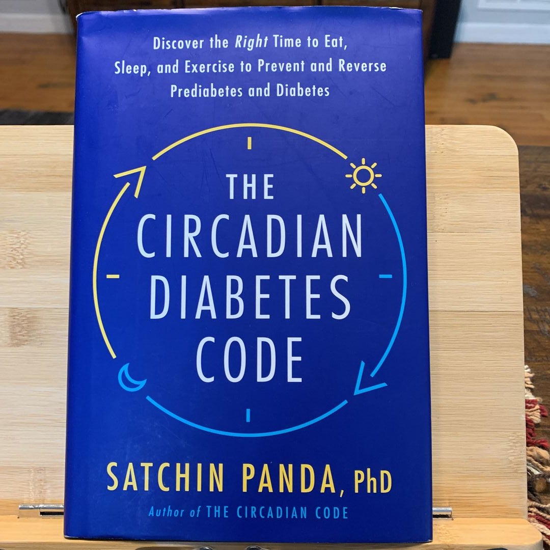 The Circadian Diabetes Code by Satchin Panda