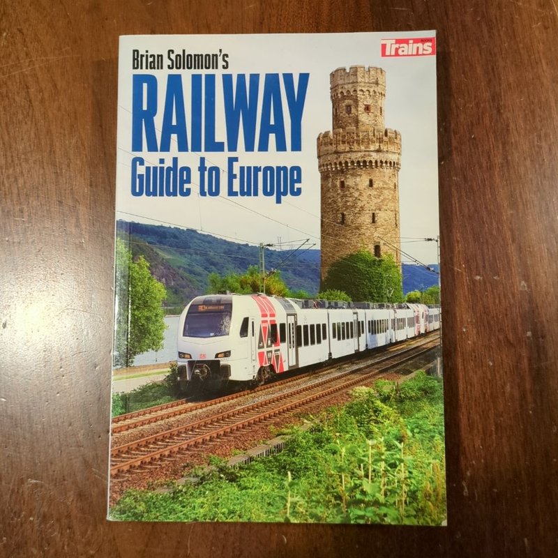 Brian Solomon's Railway Guide to Europe by Brian Solomon