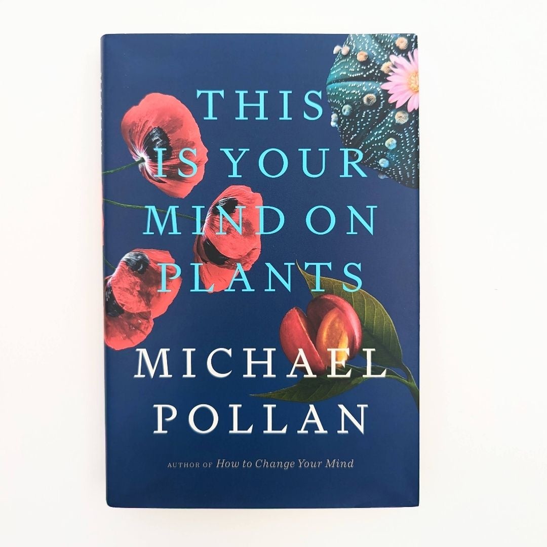 This Is Your Mind on Plants by Michael Pollan, Hardcover | Pangobooks