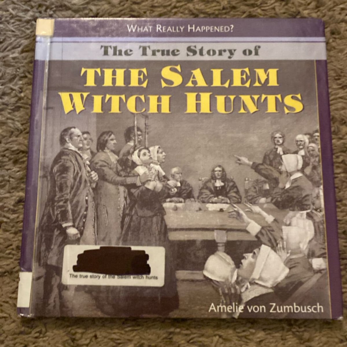 The True Story of the Salem Witch Hunts by Amelie Von Zumbusch