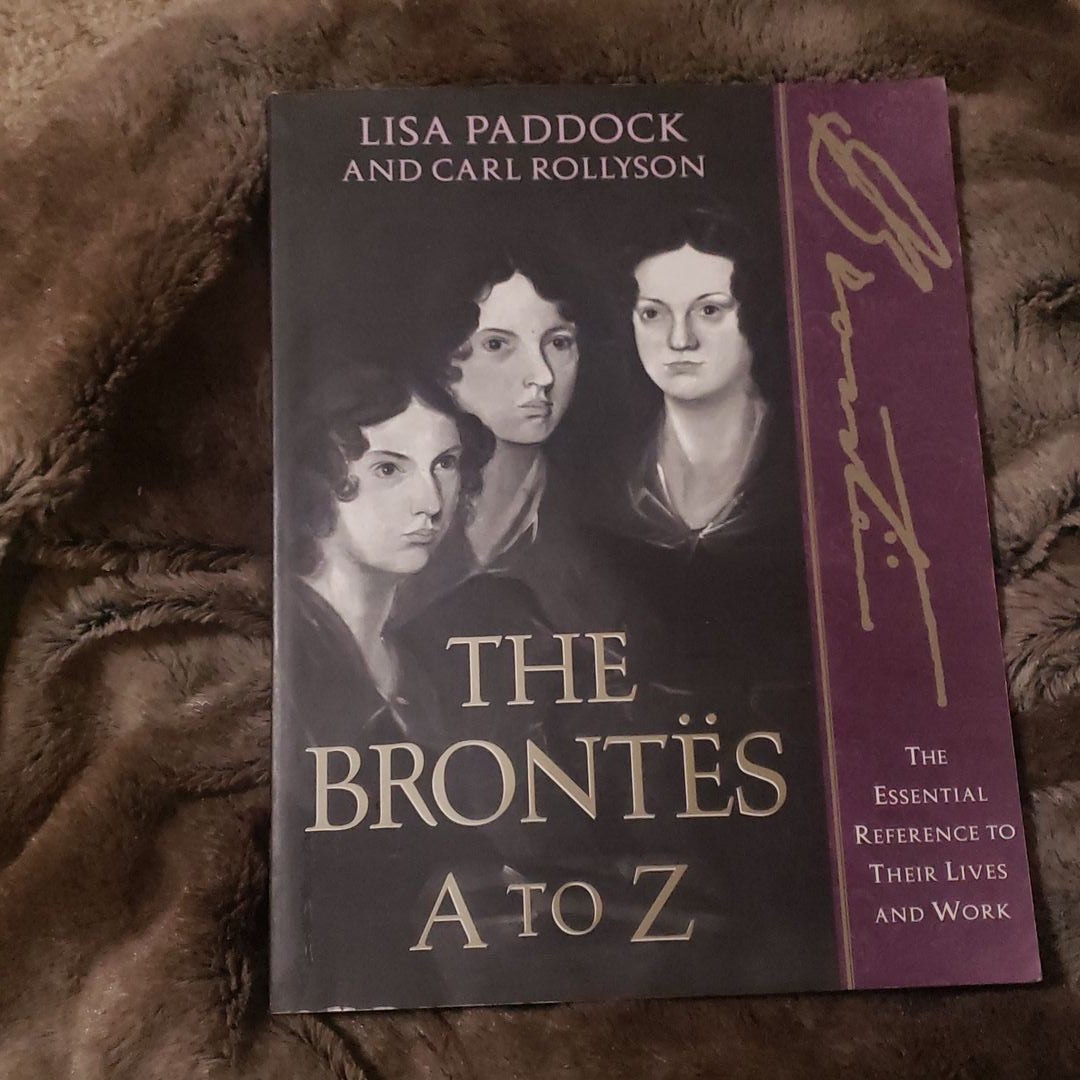 The Brontes A to Z by Lisa Olson Paddock, Carl E. Rollyson