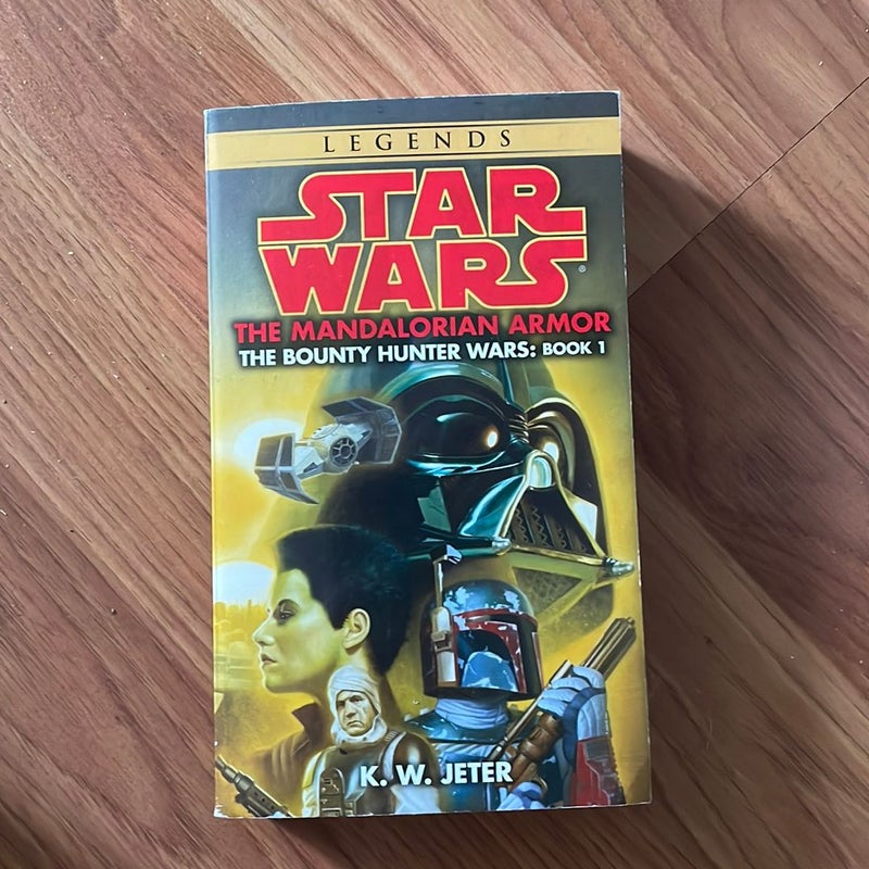 The Mandalorian Armor: Star Wars Legends (the Bounty Hunter Wars) by K. W. Jeter
