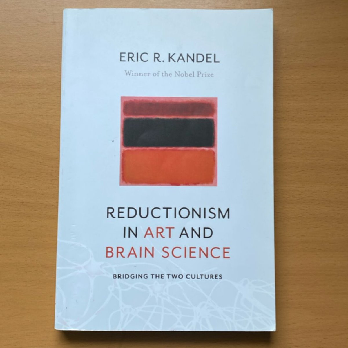 Reductionism in Art and Brain Science by Eric R. Kandel