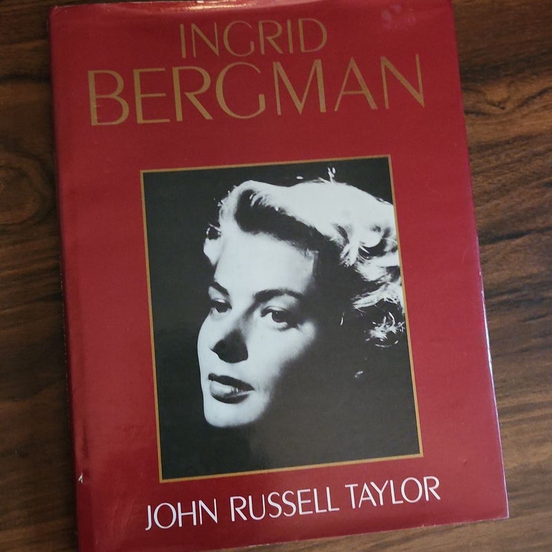 Ingrid Bergman by John R. Taylor