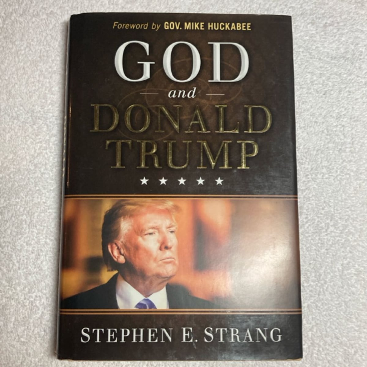 God and Donald Trump by Stephen E. Strang