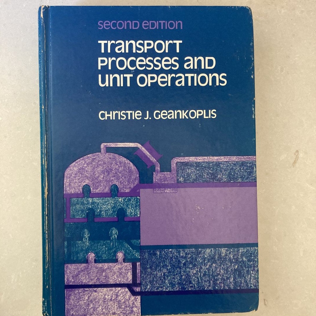 Transport Processes and Unit Operations by Christie J. Geankoplis