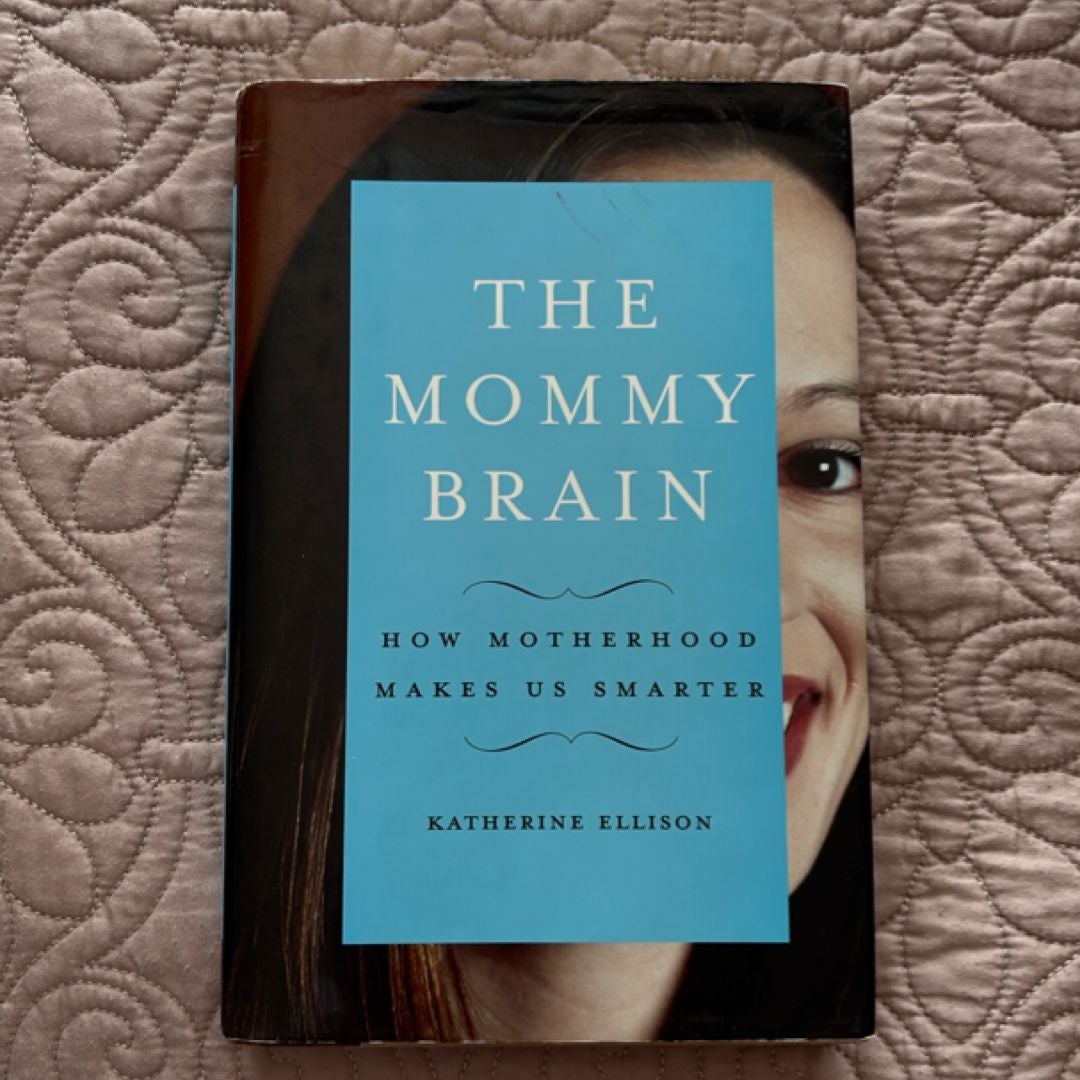The Mommy Brain by Katherine Ellison