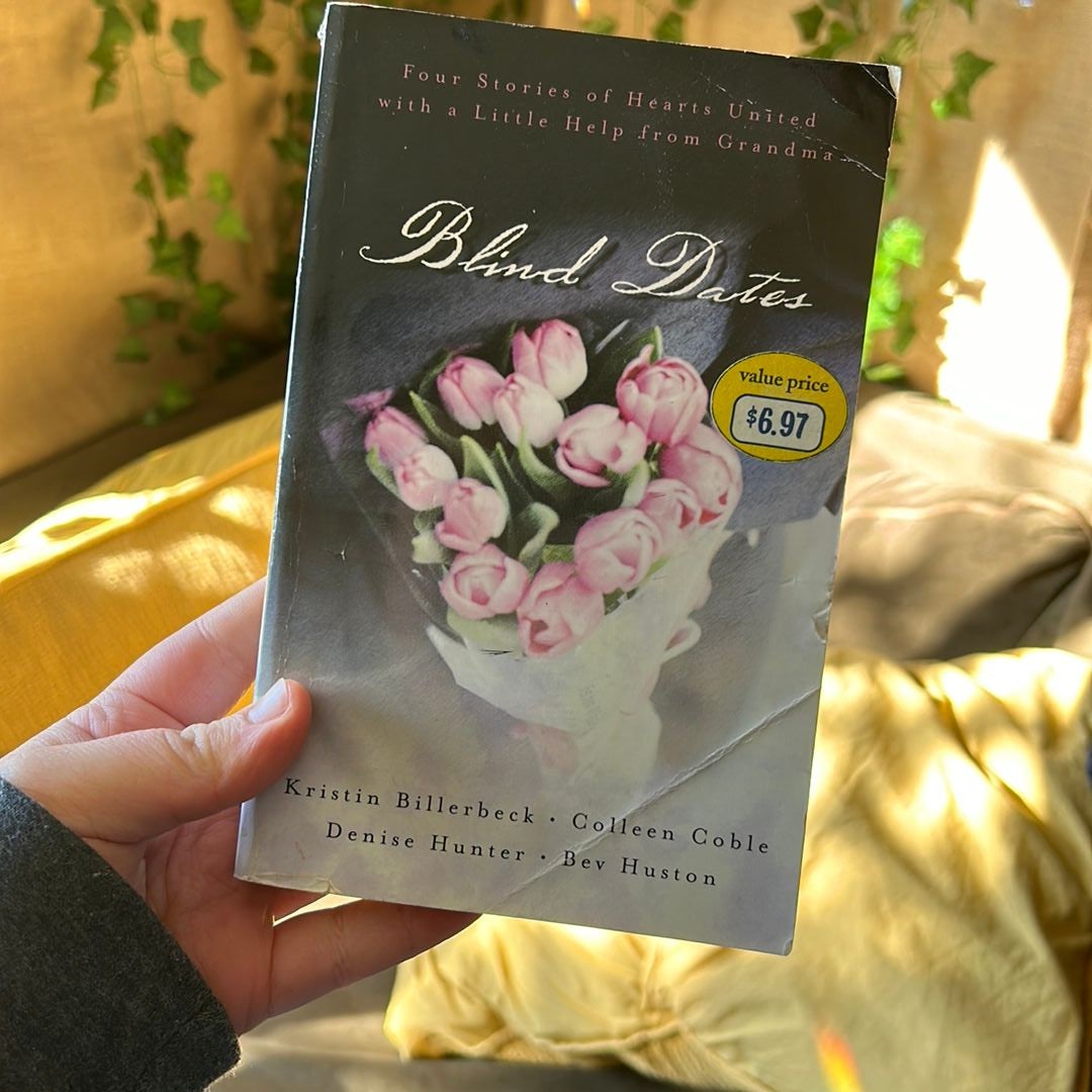 Blind Dates by Kristin Billerbeck, Colleen Coble, Denise Hunter, Bev Huston